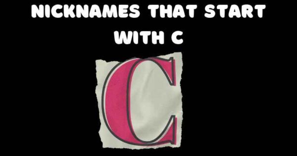 200+Catchy Nicknames That Start With C