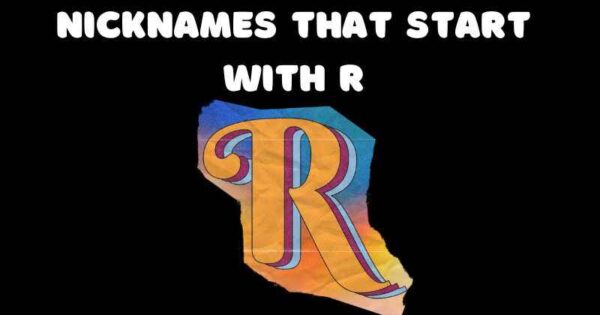 200+ Razzle Dazzle Nicknames That Start With R
