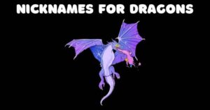 Legendary Monikers: Mystical Nicknames For Dragons!