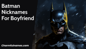 300+ Batman Nicknames That Will Blow Your Mind!